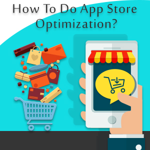 How To Do App Store Optimization