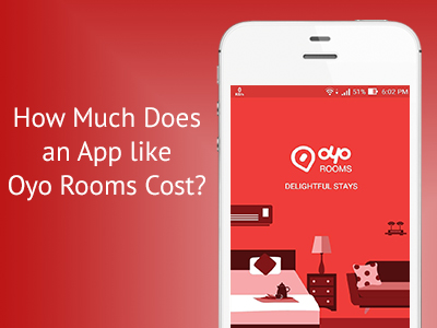 How Much Does it Cost to Develop an App like Oyo Rooms?